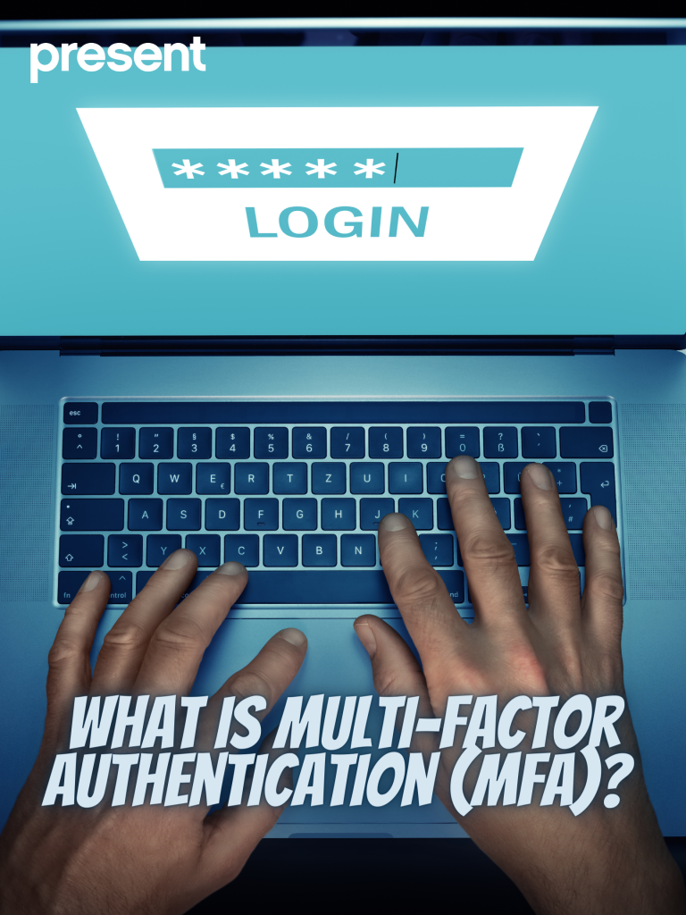 What is Multi-Factor Authentication (MFA) - Present